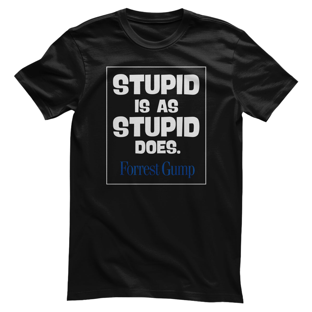 Forrest Gump - Stupid Is As Stupid Does T-Shirt – Shirtstore