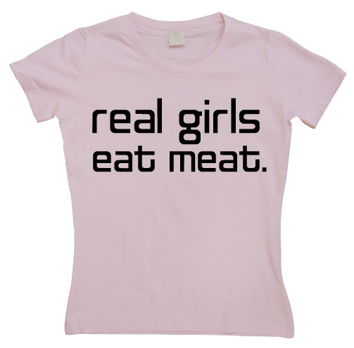 Real Girls Eat Meat Girly T-shirt – Shirtstore